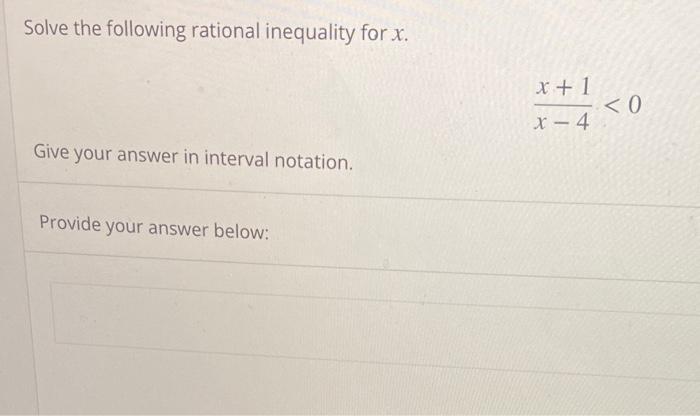 Solved Solve the following rational inequality for x. | Chegg.com