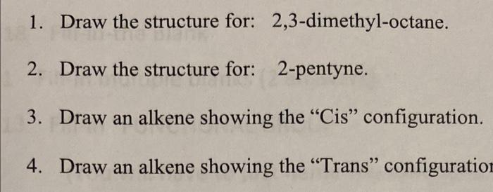 Solved 1. Draw the structure for: 2,3-dimethyl-octane. 2. | Chegg.com