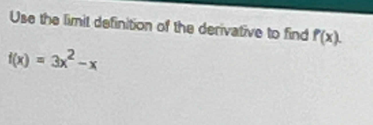 Solved Use the limil definition of the derivative to find | Chegg.com