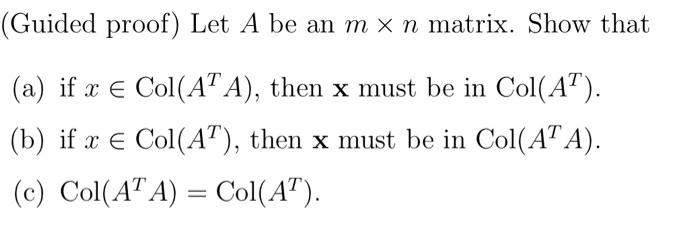 Solved (Guided proof) Let A be an m×n matrix. Show that (a) | Chegg.com