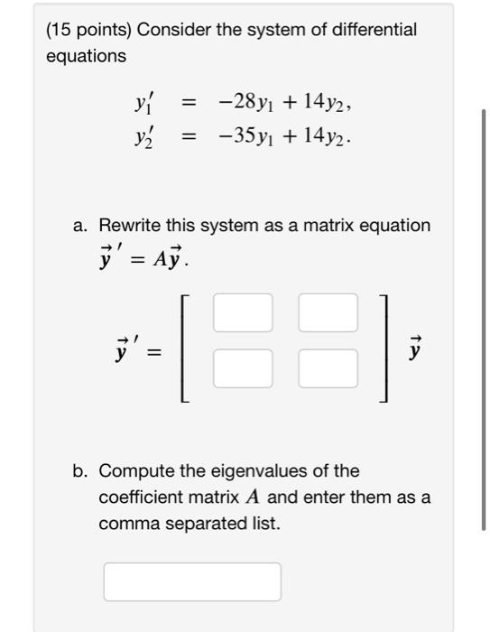Solved (15 points) Consider the system of differential | Chegg.com