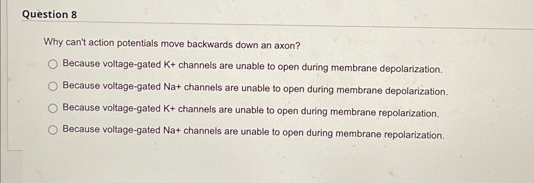 Solved Question 8Why can't action potentials move backwards | Chegg.com
