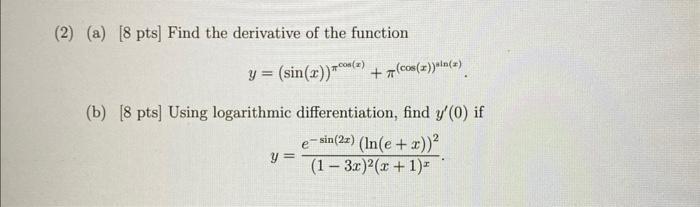 Solved (2) (a) [8 pts] Find the derivative of the function | Chegg.com