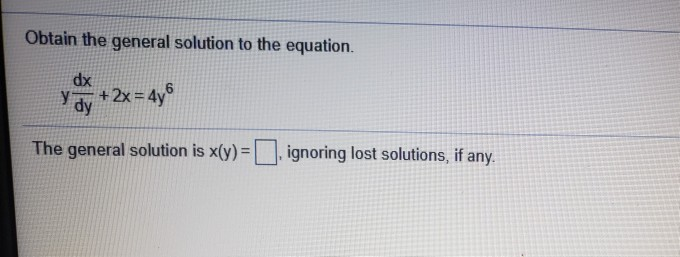 Solved Obtain the general solution to the equation. dx у + | Chegg.com Solved Obtain the general solution to the equation. dx у + | Chegg.com
