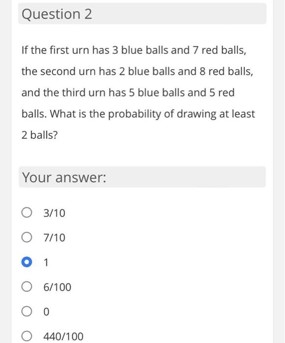Solved Question 2 If the first urn has 3 blue balls and 7 | Chegg.com