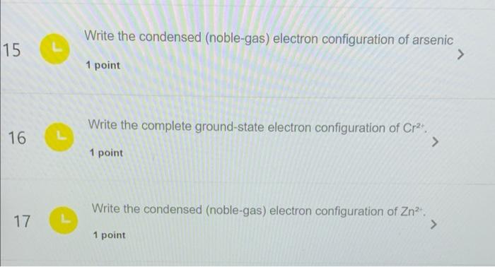 Solved 15 Write the condensed (noble-gas) electron | Chegg.com