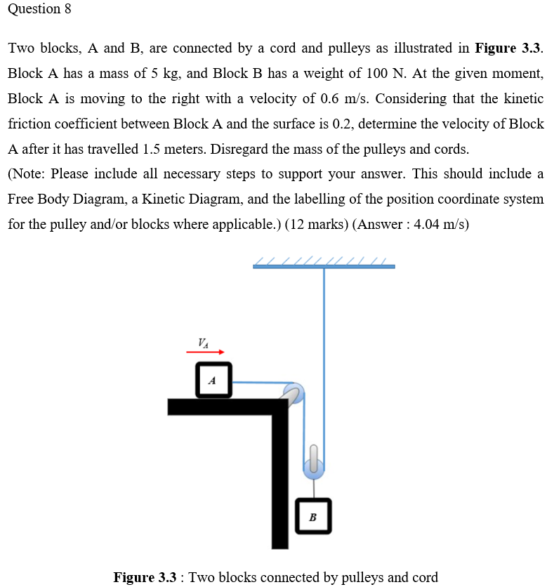 Solved Question 8Two blocks, A and B, ﻿are connected by a | Chegg.com