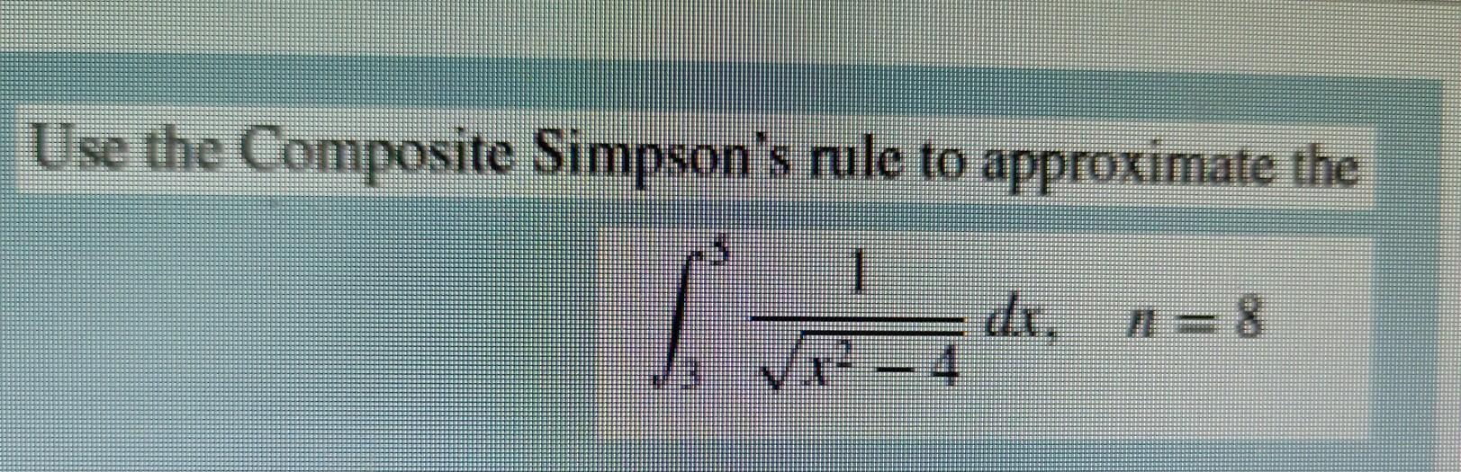 Solved Use the Composite Simpson's rule to approximate the 1 | Chegg.com