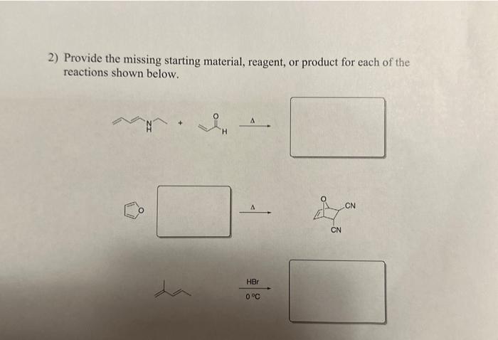 Solved 2) Provide the missing starting material, reagent, or | Chegg.com