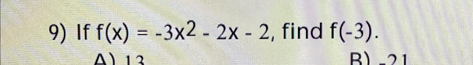 Solved If f(x)=-3x2-2x-2, ﻿find f(-3) | Chegg.com