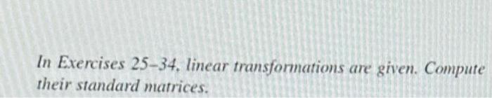 Solved In Exercises 25-34, linear transformations are given. | Chegg.com