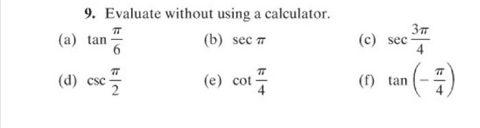 Solved 9. Evaluate without using a calculator. (a) tan6π (b) | Chegg.com
