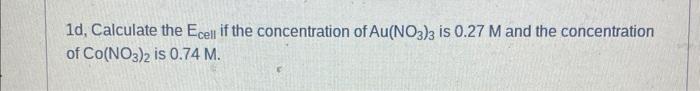 1, For a standard cell made using gold (Au) and gold | Chegg.com
