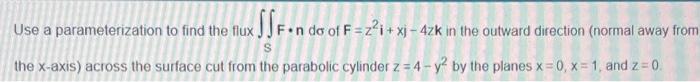 Solved Use a parameterization to find the flux JSF.n F•n do | Chegg.com