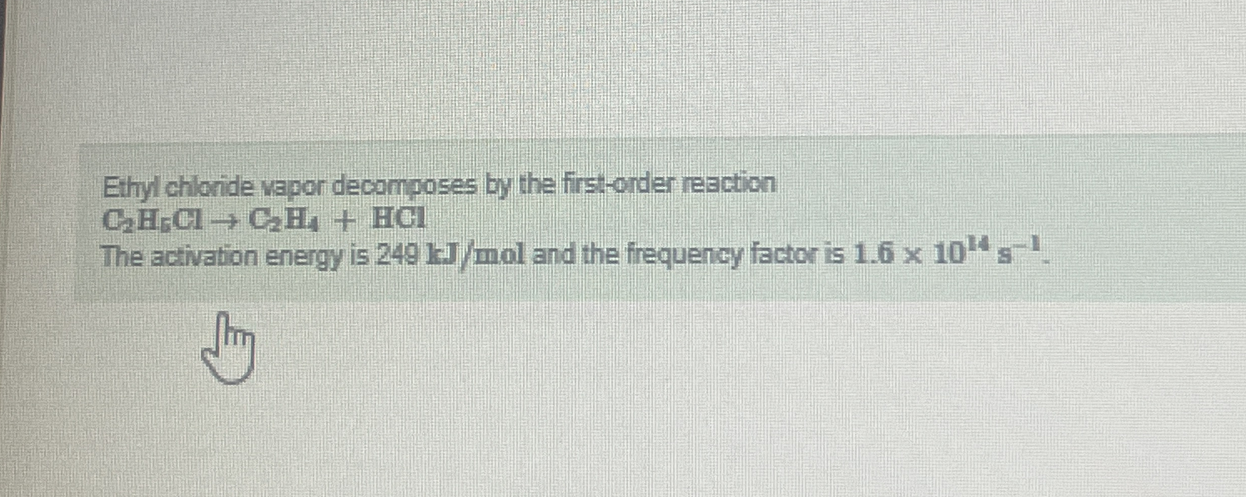 Solved Ethyl chloride vapor decomposes by the first-onder | Chegg.com