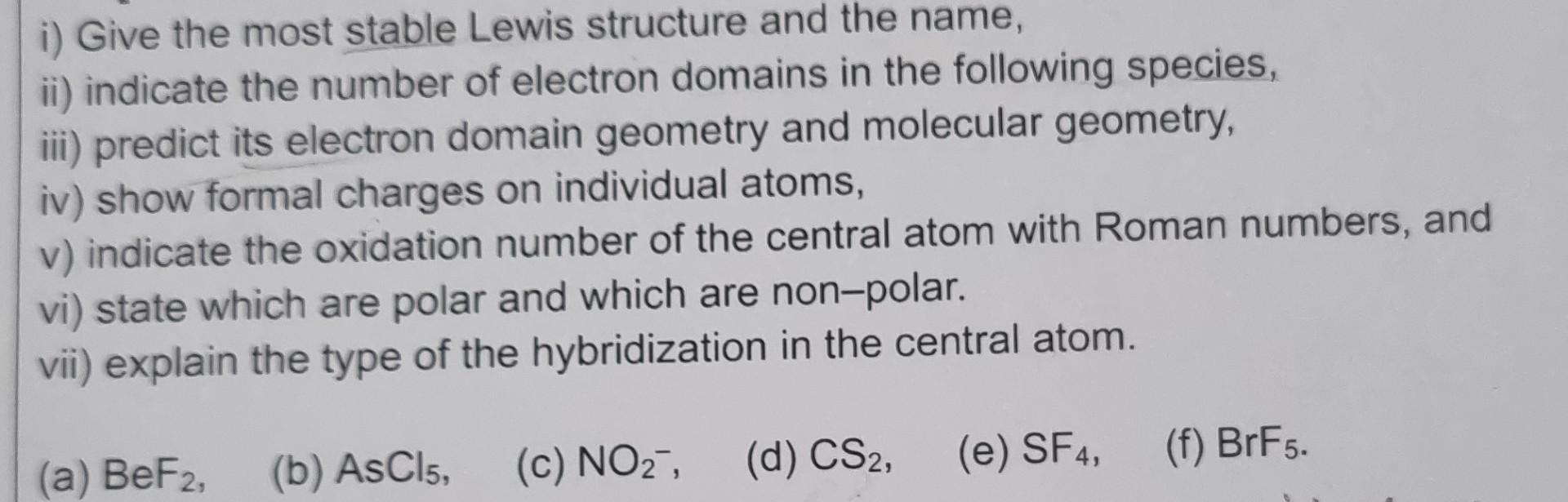 Solved i) Give the most stable Lewis structure and the name, | Chegg.com