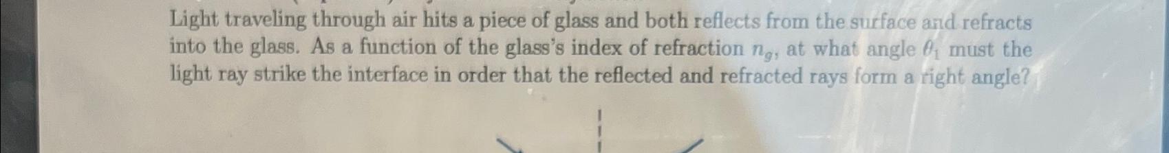 Solved Light traveling through air hits a piece of glass and | Chegg.com