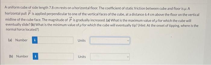 Solved A uniform cube of side length 7.8 cm rests on a | Chegg.com