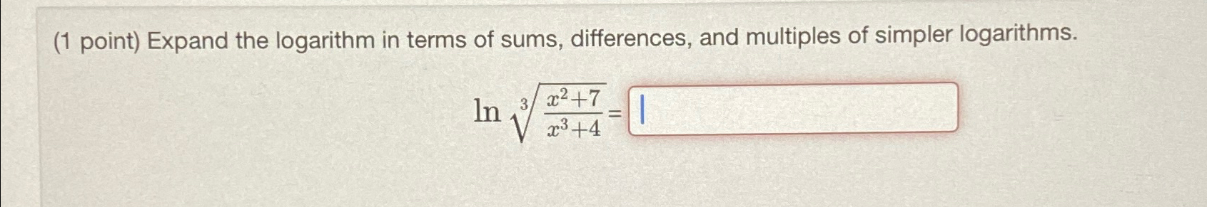 Solved Expand the logarithm in terms of sums, differences, | Chegg.com