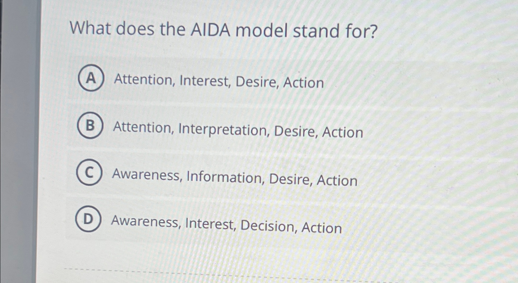 Solved What does the AIDA model stand for?Attention, | Chegg.com