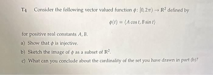 Solved T4 Consider the following vector valued function | Chegg.com