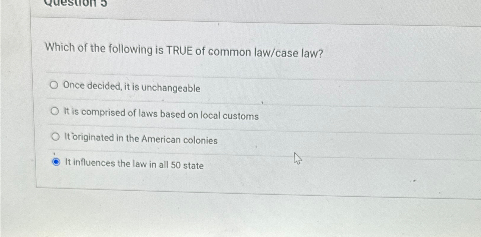 Solved Which of the following is TRUE of common law/case | Chegg.com
