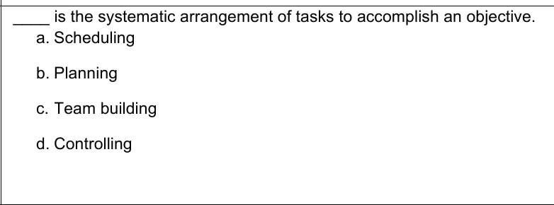 Solved is the systematic arrangement of tasks to accomplish | Chegg.com