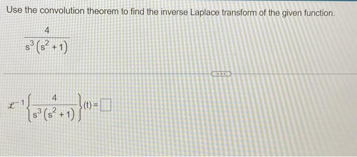 Solved Use the convolution theorem to find the inverse | Chegg.com
