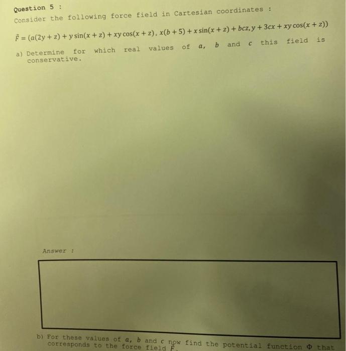Solved Question 5 : Consider the following force field in | Chegg.com