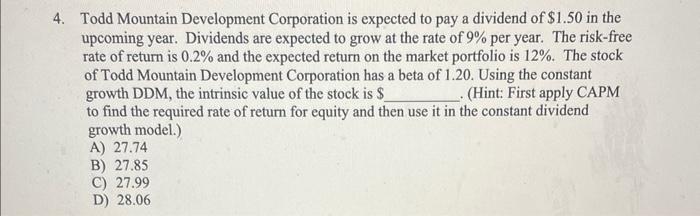 Solved 4. Todd Mountain Development Corporation is expected | Chegg.com