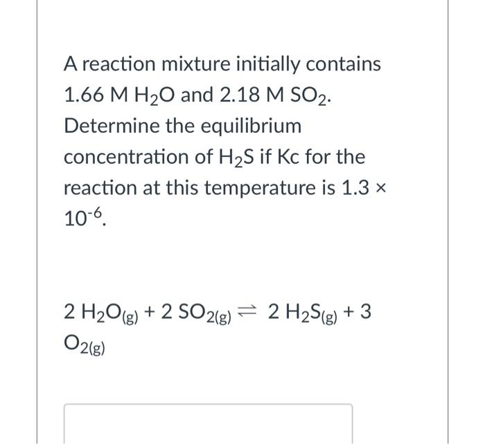 Solved A reaction mixture initially contains 1.66 M H20 and | Chegg.com