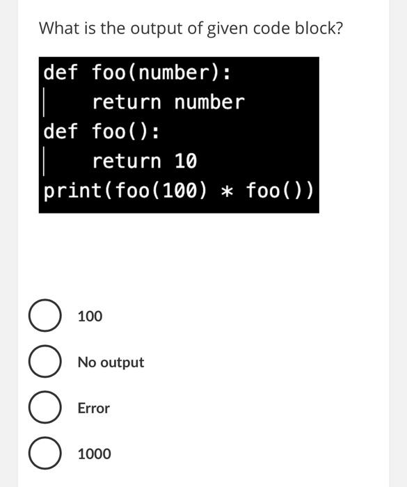 Solved What is the output of given code block? 100 No output | Chegg.com