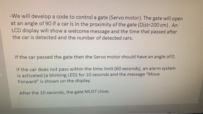 Solved -We will develop a code to control a gate (Servo | Chegg.com
