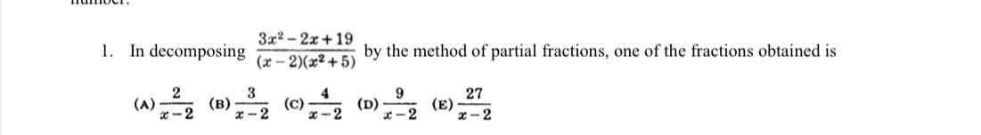 Solved In decomposing 3x2-2x+19(x-2)(x2+5) ﻿by the method of | Chegg.com
