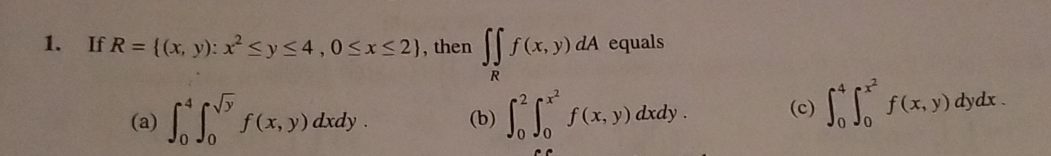 Solved If R={(x,y):x2≤y≤4,0≤x≤2}, ﻿then ∬Rf(x,y)dA | Chegg.com