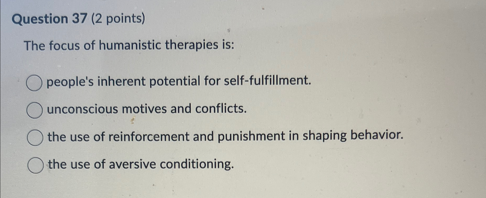 Solved Question 37 (2 ﻿points)The focus of humanistic | Chegg.com
