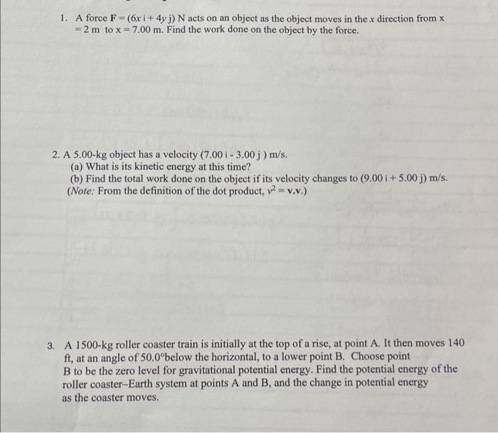 Solved 1. A force F=(6xi+4yj)N acts on an object as the | Chegg.com