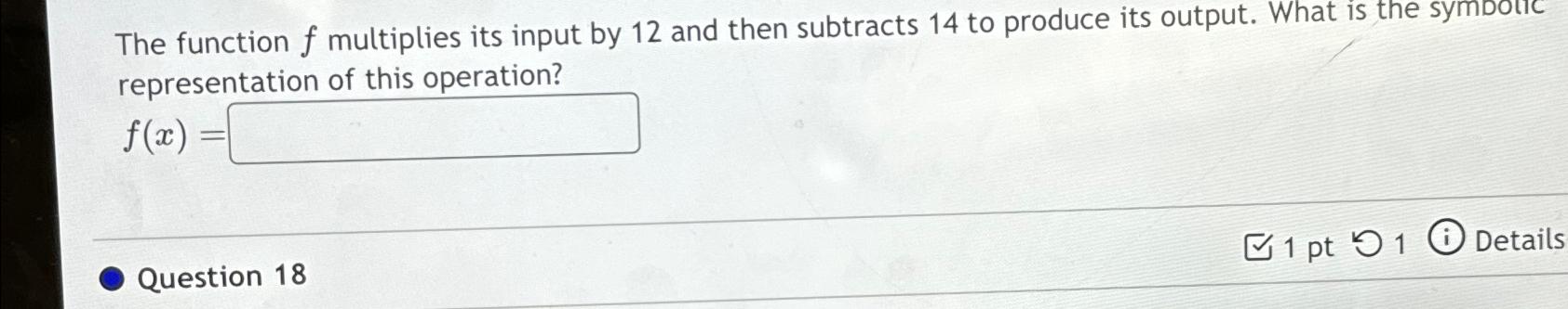 Solved The function f ﻿multiplies its input by 12 ﻿and then | Chegg.com