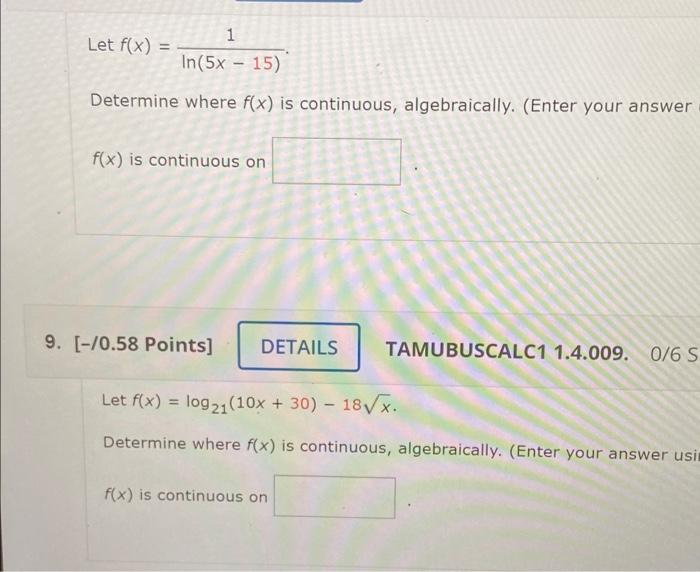 Solved Let f(x)=ln(5x−15)1 Determine where f(x) is | Chegg.com