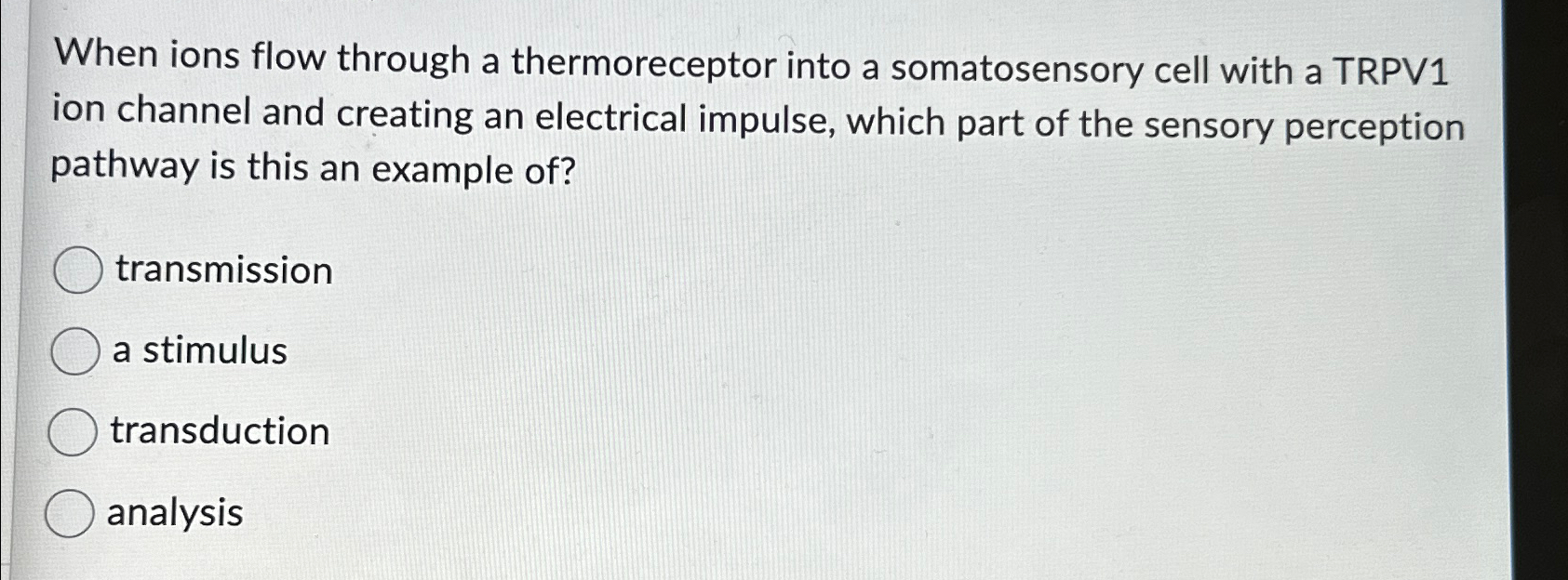 Solved When ions flow through a thermoreceptor into a | Chegg.com