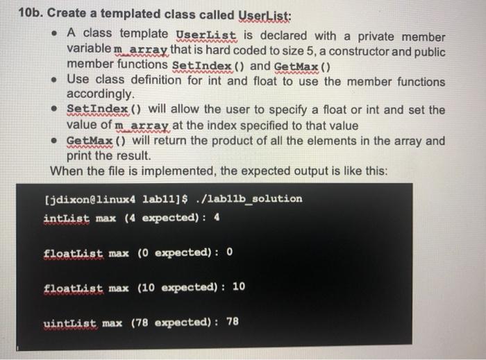 Solved 10b. Create a templated class called UserList: • A | Chegg.com