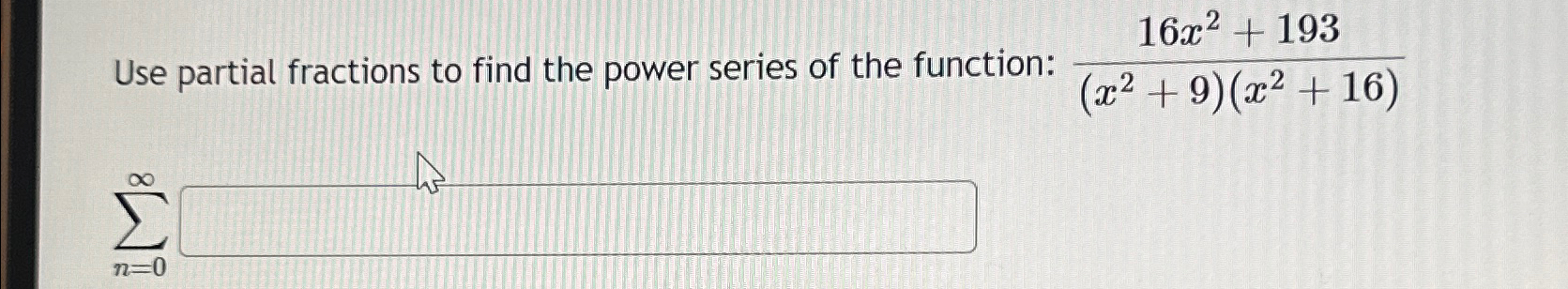 Solved Use partial fractions to find the power series of the | Chegg.com