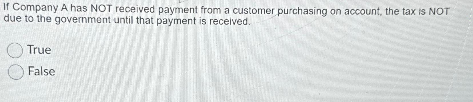 Solved If Company A has NOT received payment from a customer | Chegg.com