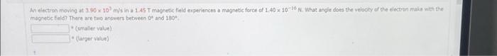 Solved An electron moving 90x10 min 1.45T magnetic field | Chegg.com