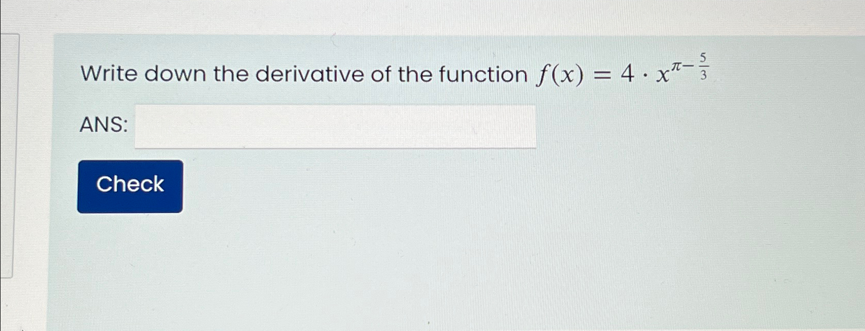 Solved Write down the derivative of the function | Chegg.com