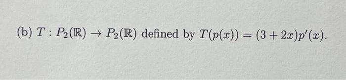 Solved 15 5 For Each Of The Linear Transformations T 