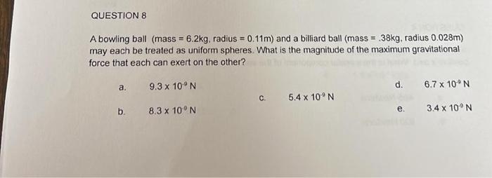 Solved QUESTION 8 A bowling ball (mass = 6.2kg, radius = | Chegg.com