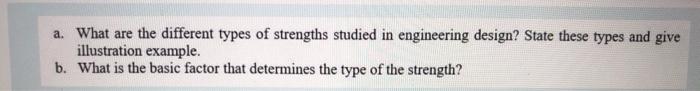 Solved a. What are the different types of strengths studied | Chegg.com