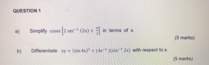 Solved QUESTION 1 a) Simplify cosec (2 sec"? (2x) + ] in | Chegg.com