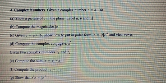 Solved 4. Complex Numbers. Given a complex number : = a +ib | Chegg.com